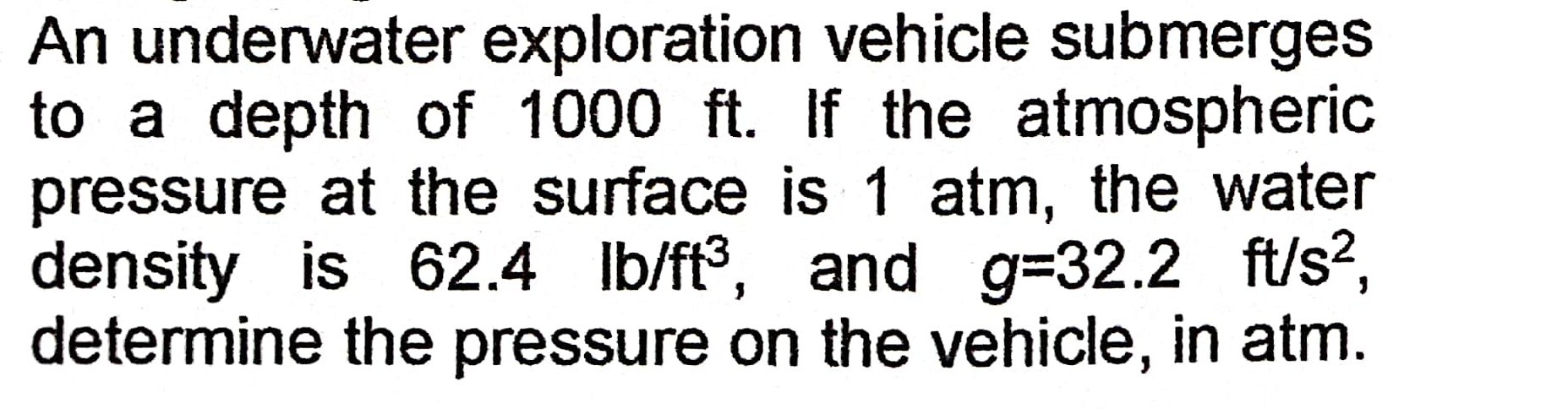 an underwater exploration vehicle submerges to a depth of 1000 ft if ...