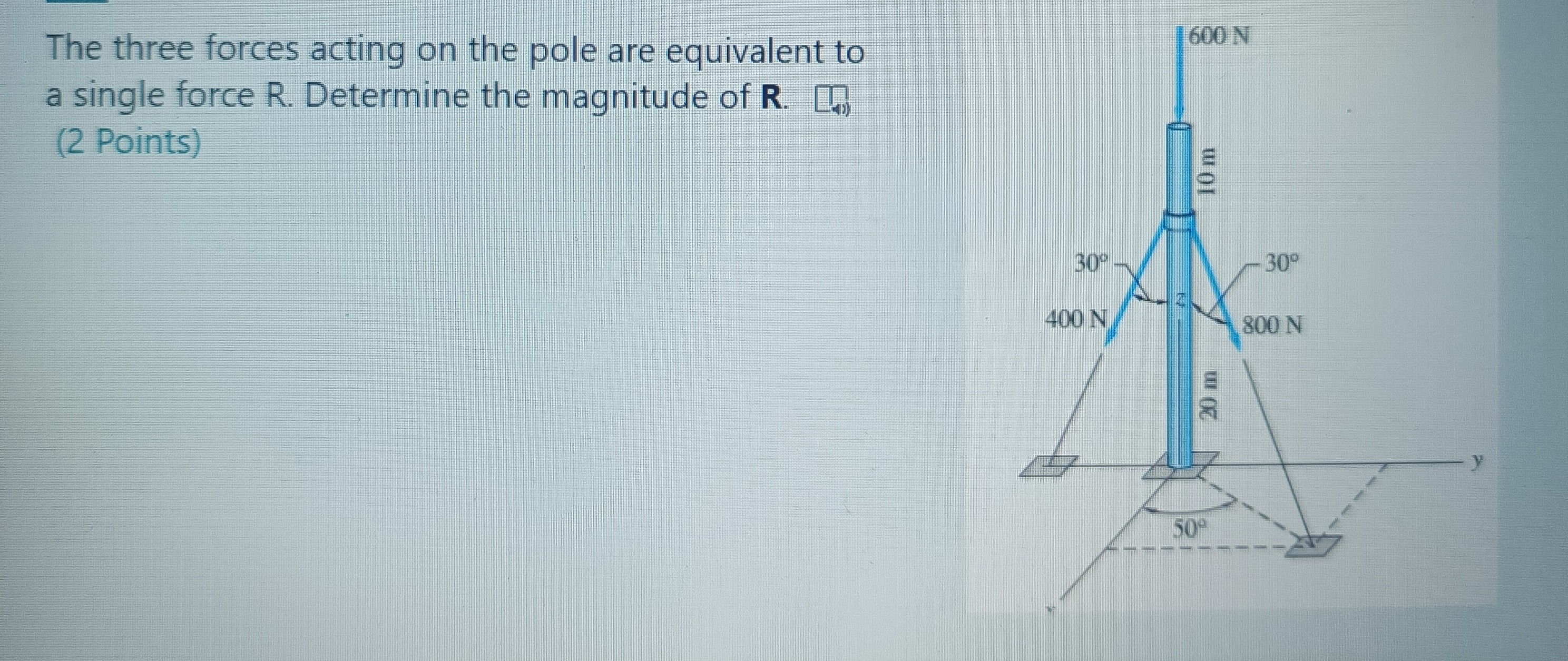 [GET ANSWER] The three forces acting on the pole are equivalent to a ...