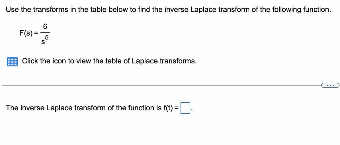 use the transforms in the table below to find the inverse laplace transform of the following ...