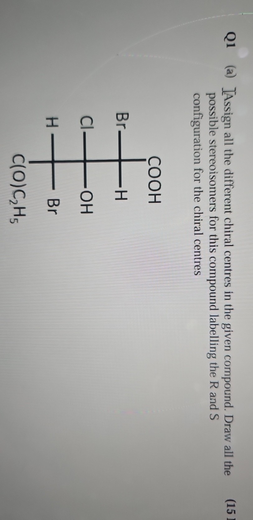 Q1 (a) IAssign all the different chiral centres in the given compound ...