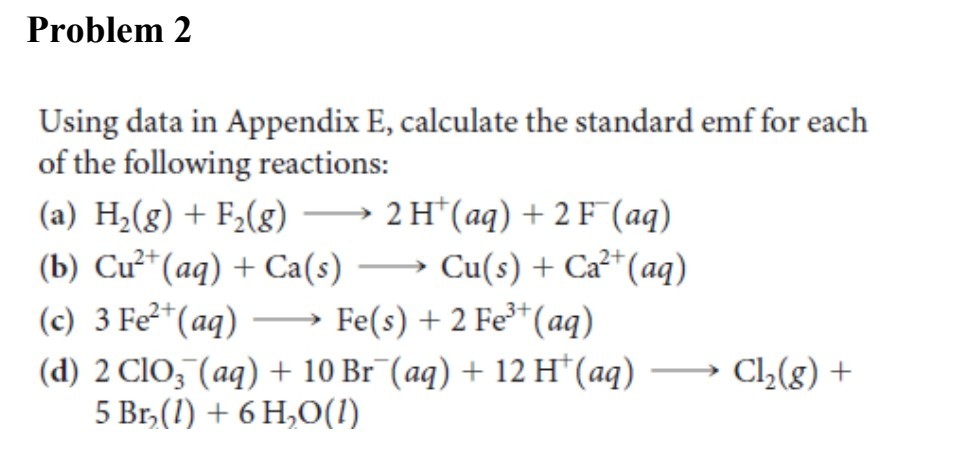 problem 2 using data in appendix e calculate the standard emf for each of the following ...