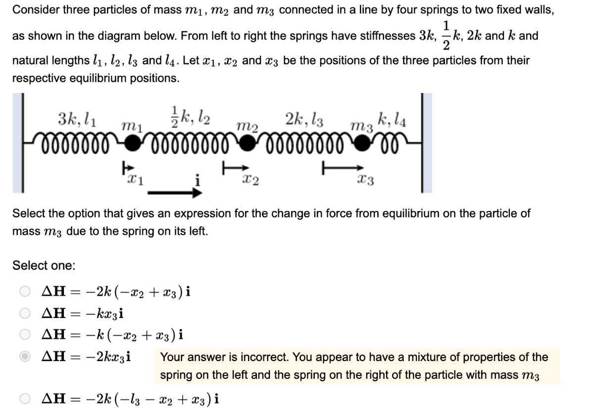 Consider three particles of mass m1, m2 and m3 connected in a line by ...