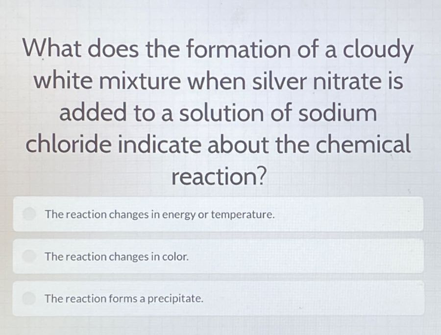 what does the formation of a cloudy white mixture when silver nitrate ...