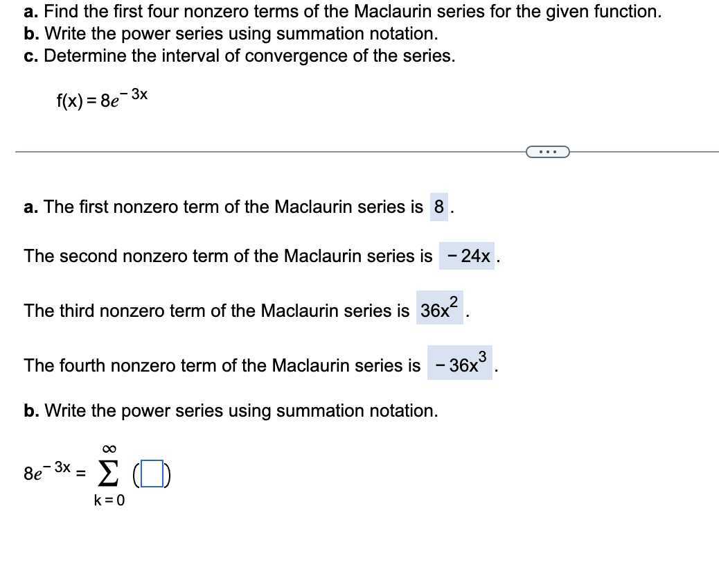 a. Find the first four nonzero terms of the Maclaurin series for the ...