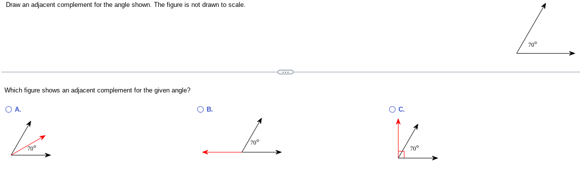 Draw an adjacent complement for the angle shown. The figure is not ...