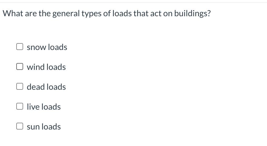 What are the general types of loads that act on buildings? snow loads ...