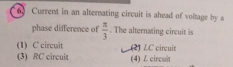 6. Current in an alternating circuit is ahead of voltage by a phase ...