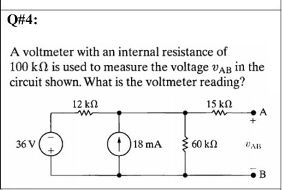 Q#4: A voltmeter with an internal resistance of 100 kΩ is used to ...
