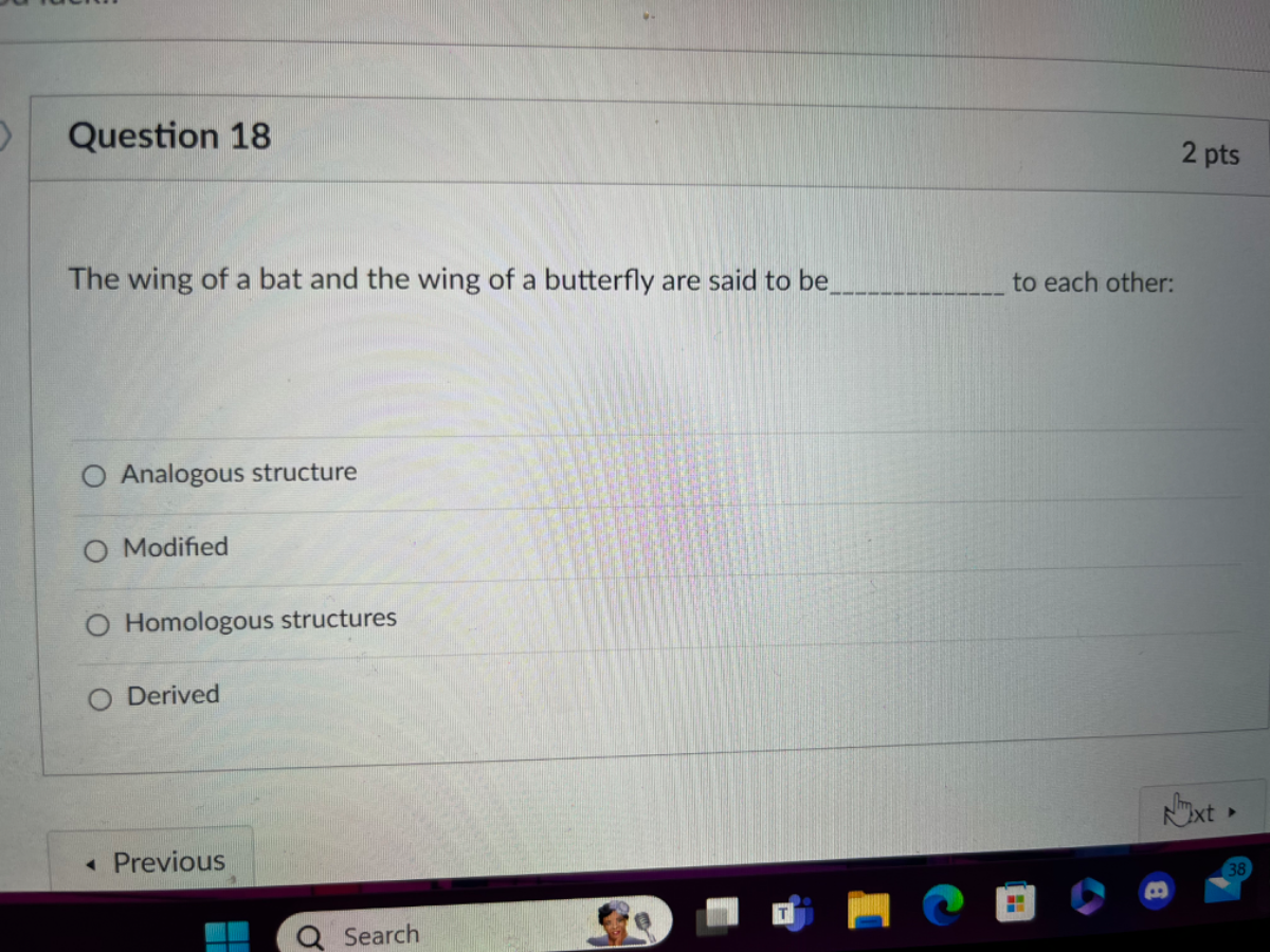 [GET ANSWER] Question 18 2 pts The wing of a bat and the wing of a ...