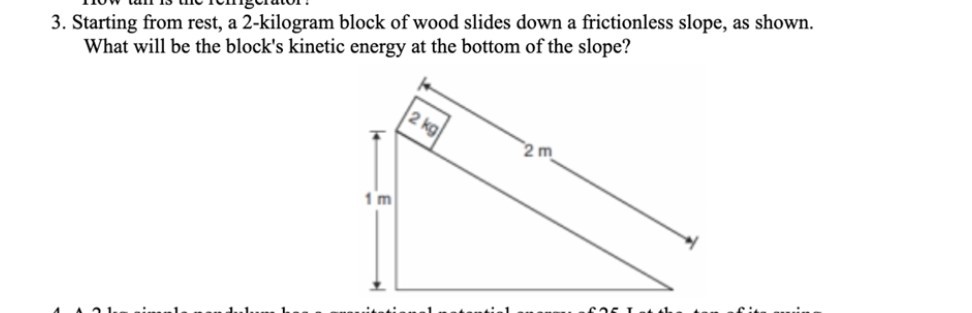 3. Starting from rest, a 2-kilogram block of wood slides down a frictionless slope, as shown ...