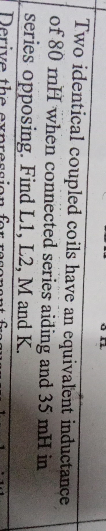 Two identical coupled coils have an equivalent inductance of 80 mH when ...