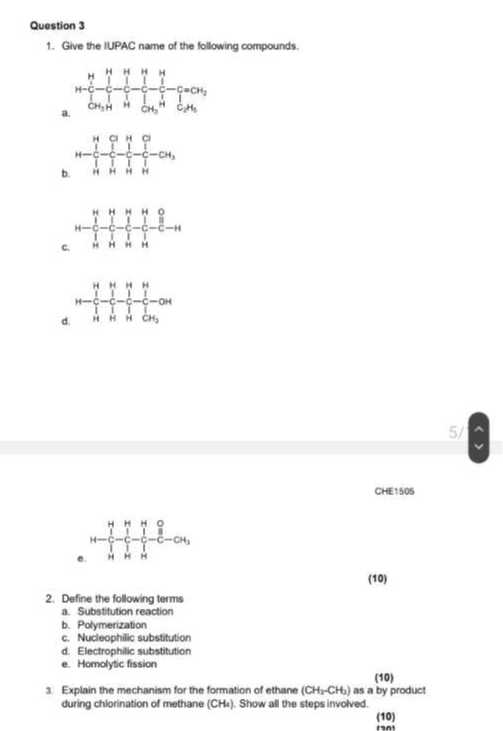 Question 3 1. Give the IUPAC name of the following compounds. a. b. c. d. CHE:305 e. 2. Define ...