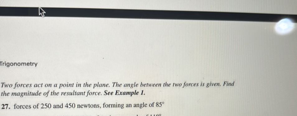 Trigonometry Two forces act on a point in the plane. The angle between ...