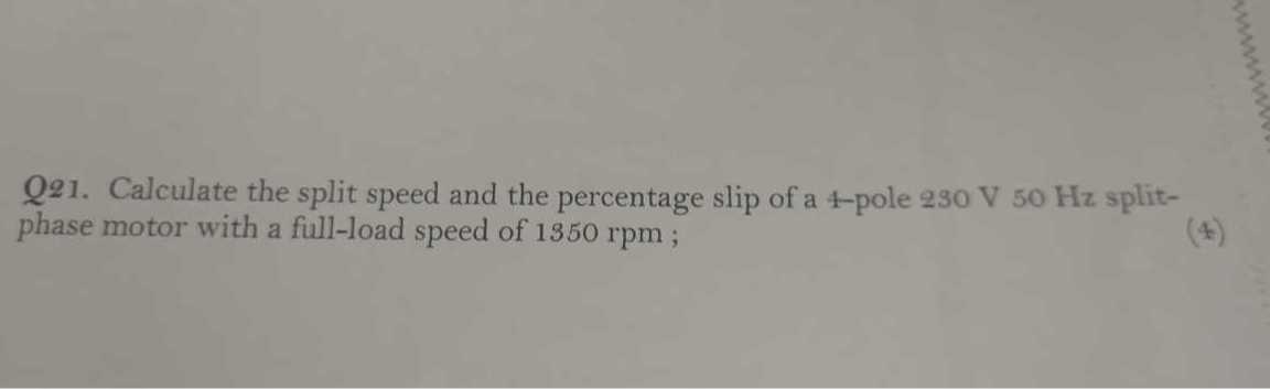 Q21. Calculate the split speed and the percentage slip of a 4 -pole 230 ...