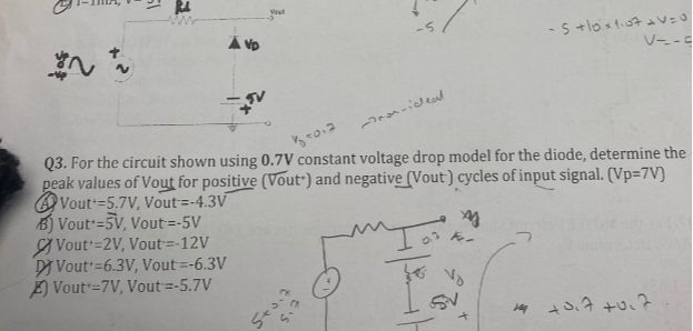 Q3. For the circuit shown using 0.7 V constant voltage drop model for the diode, determine the ...