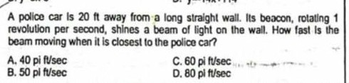 a police car is 20 ft away from a long straight wall its beacon ...