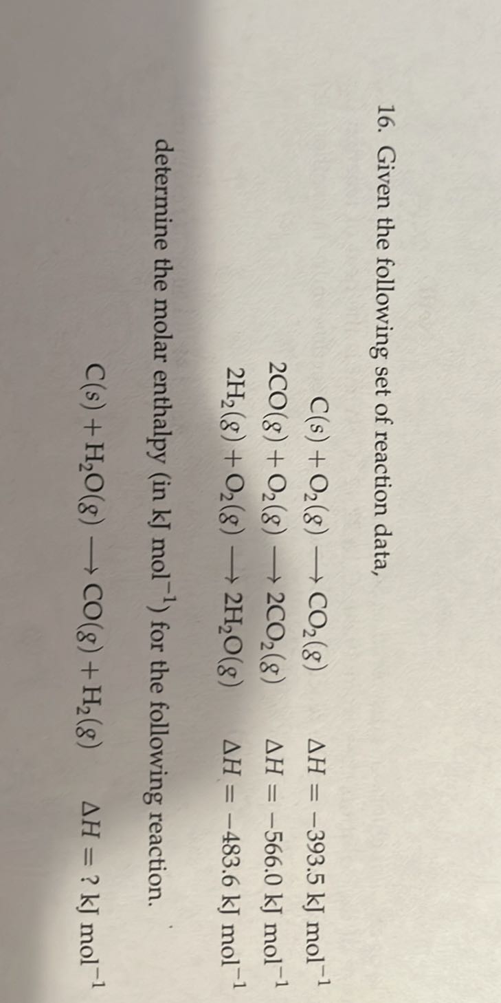 16. Given the following set of reaction data, C( s)+O2( g) CO2( g) Δ H ...