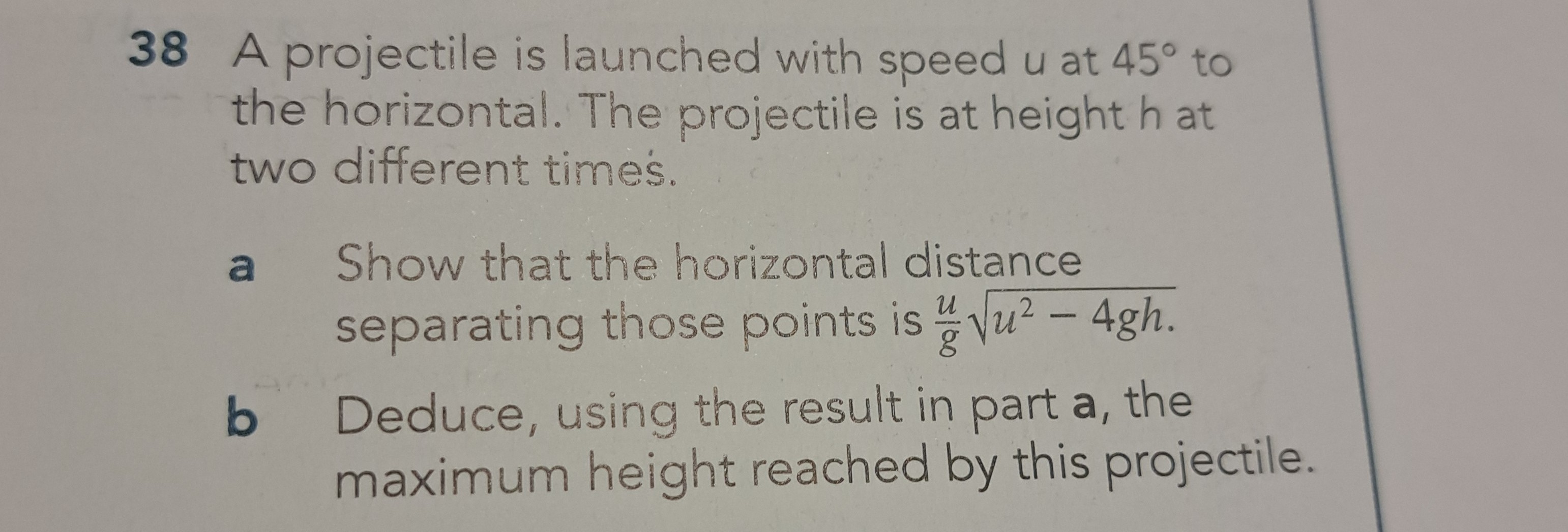 38 A Projectile Is Launched With Speed U At 45 ∘ To The Horizontal The Projectile Is At Height