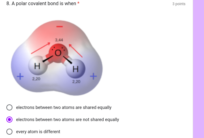 SOLVED: 8. A polar covalent bond is when * 3 points electrons between two atoms are shared ...