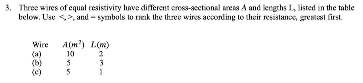 3. Three wires of equal resistivity have different...