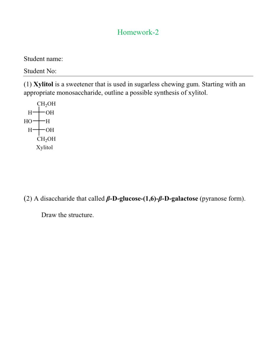 Homework-2 Student name: Student No: (1) Xylitol is a sweetener that is ...