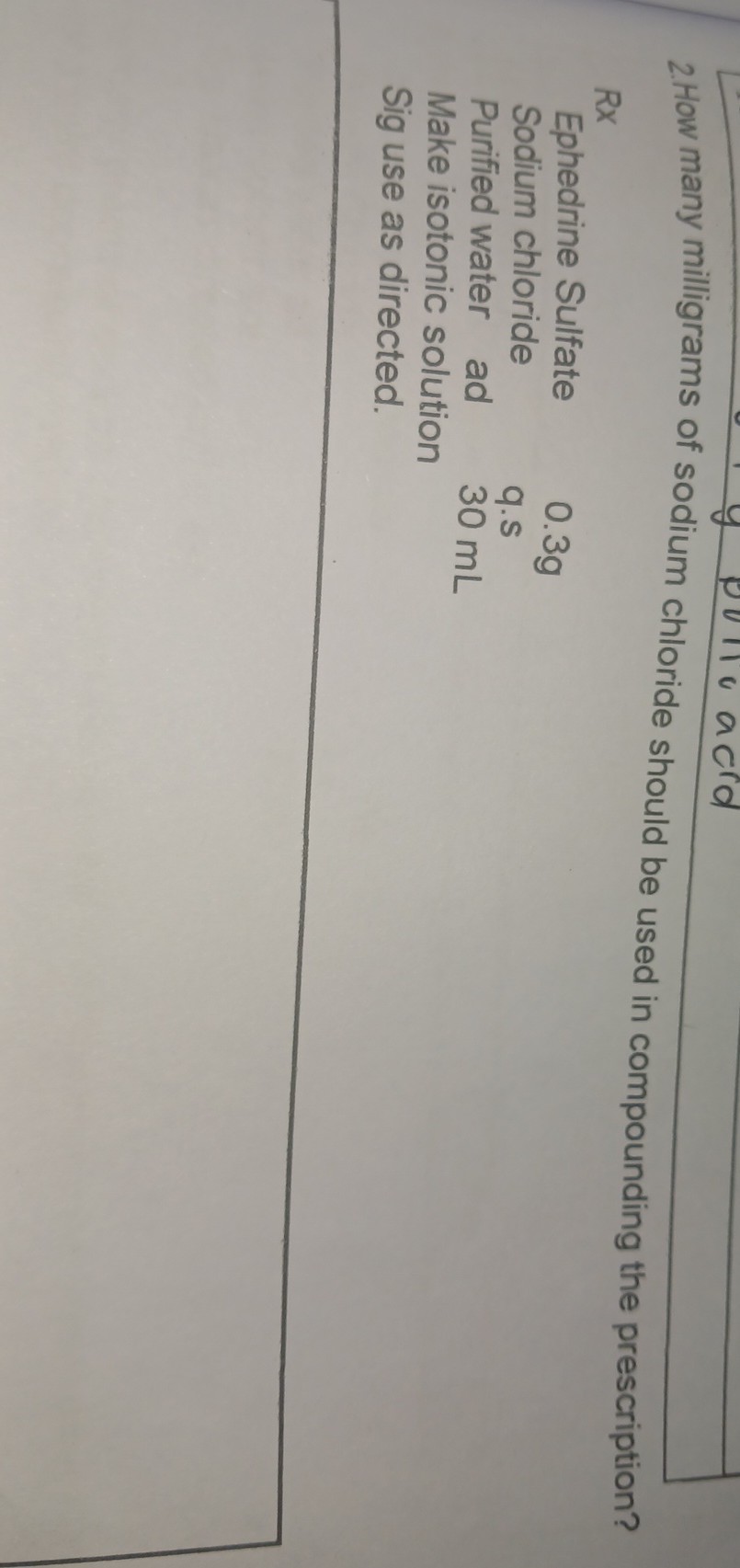 2.How many milligrams of sodium chloride should be used in compounding the prescription? Rx ...