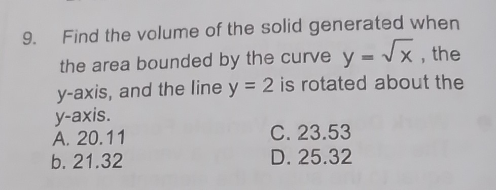 9 find the volume of the solid generated when the area bounded by the curve ysqrtx the y axis ...