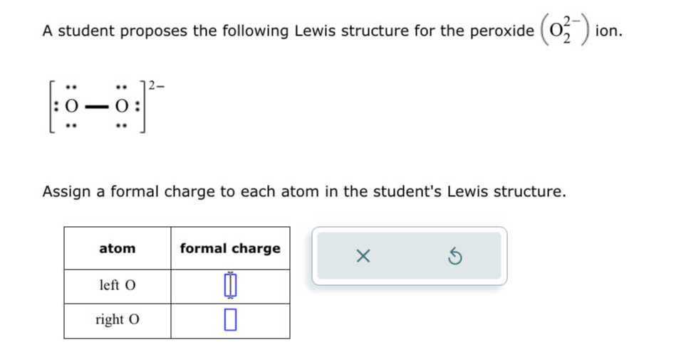 A student proposes the following Lewis structure for the peroxide (O2^2 ...