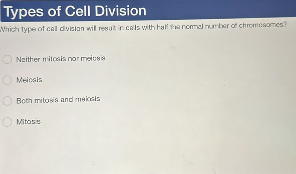 Types of Cell Division Which type of cell division will result in cells ...