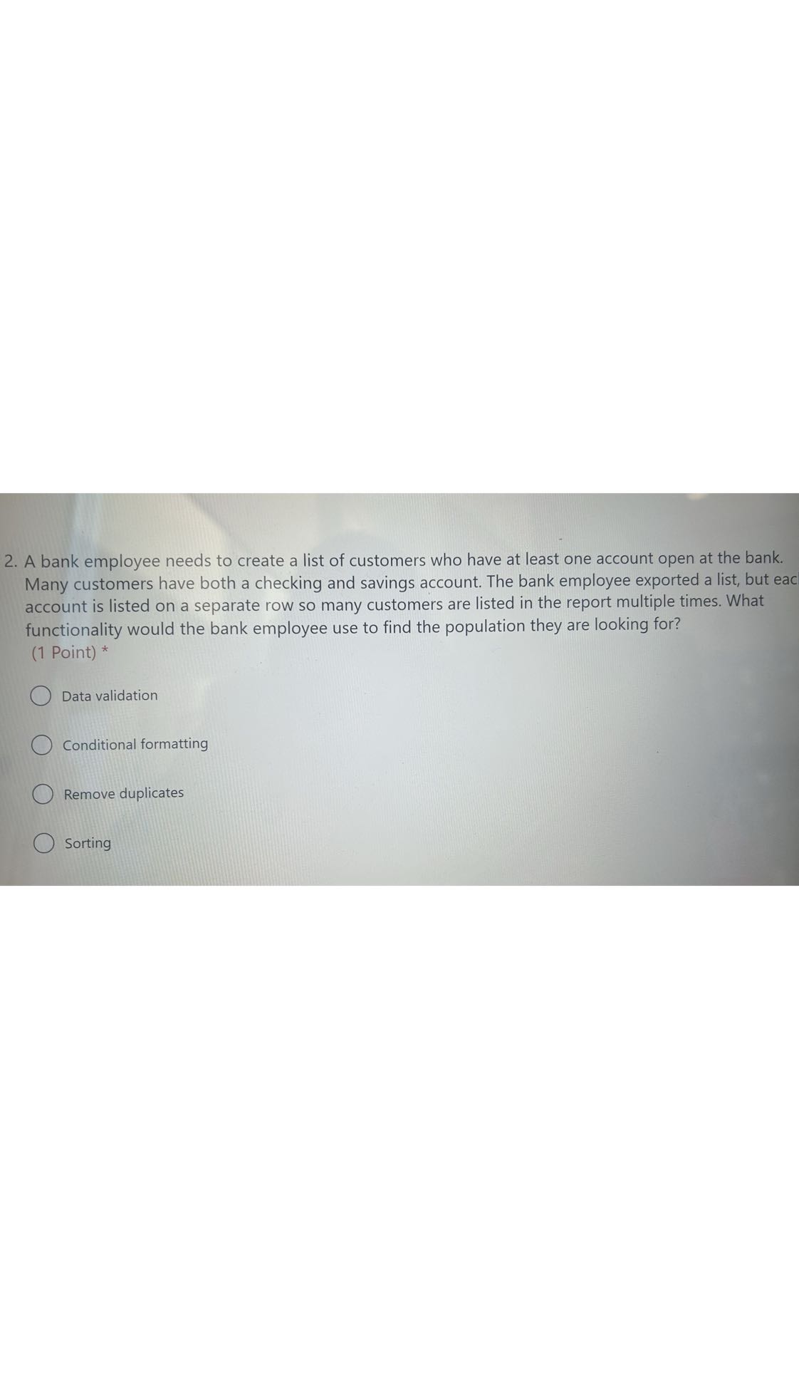 2. A bank employee needs to create a list of customers who...