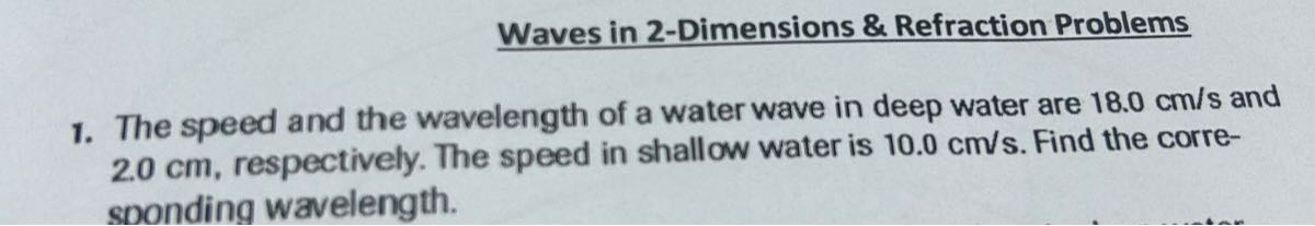Waves in 2-Dimensions & Refraction Problems 1. The speed and the ...