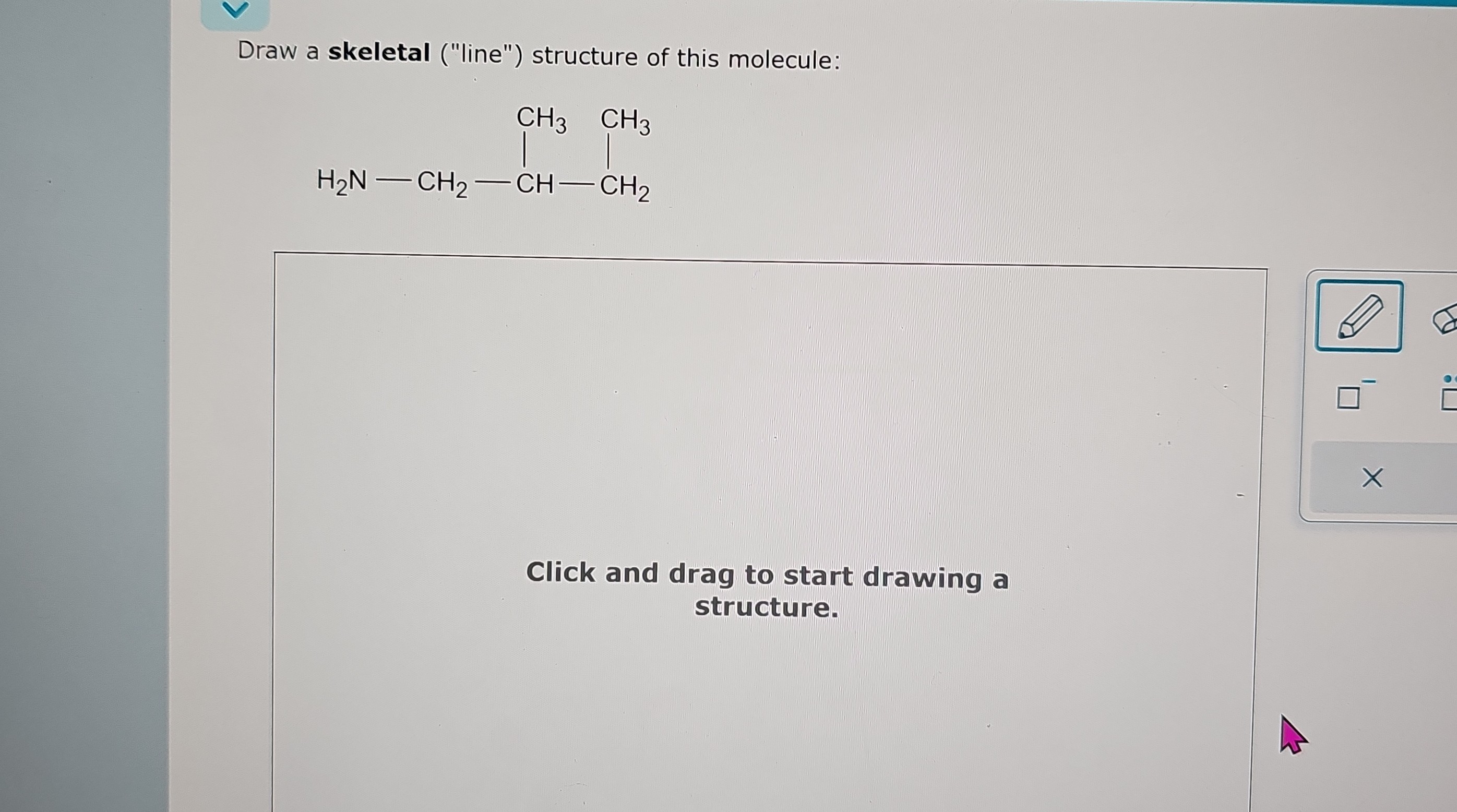 Draw A Skeletal Line Structure Of This Molecule Click And Drag To Start Drawing A Structure 7 