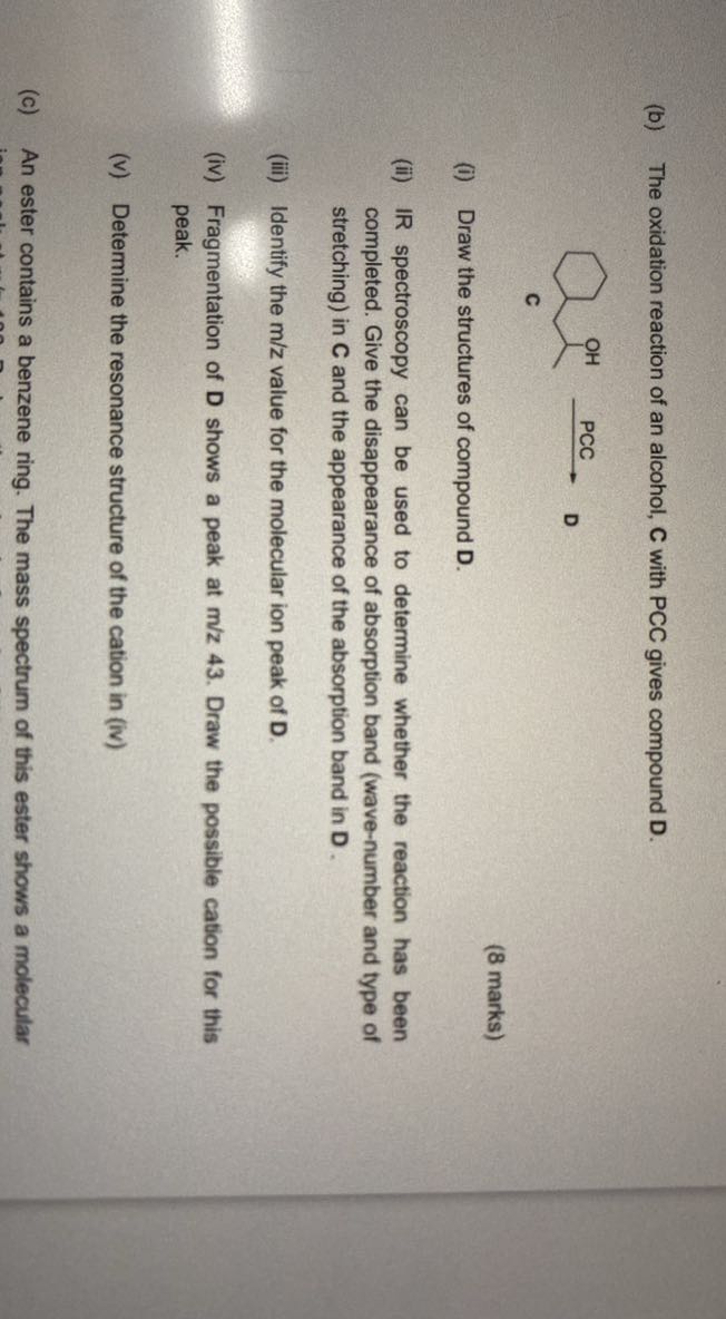 (b) The oxidation reaction of an alcohol, 𝐂 with PCC gives compound 𝐃 ...
