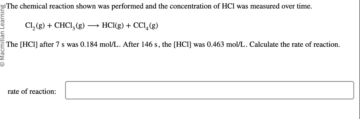 The chemical reaction shown was performed and the concentration of HCl ...