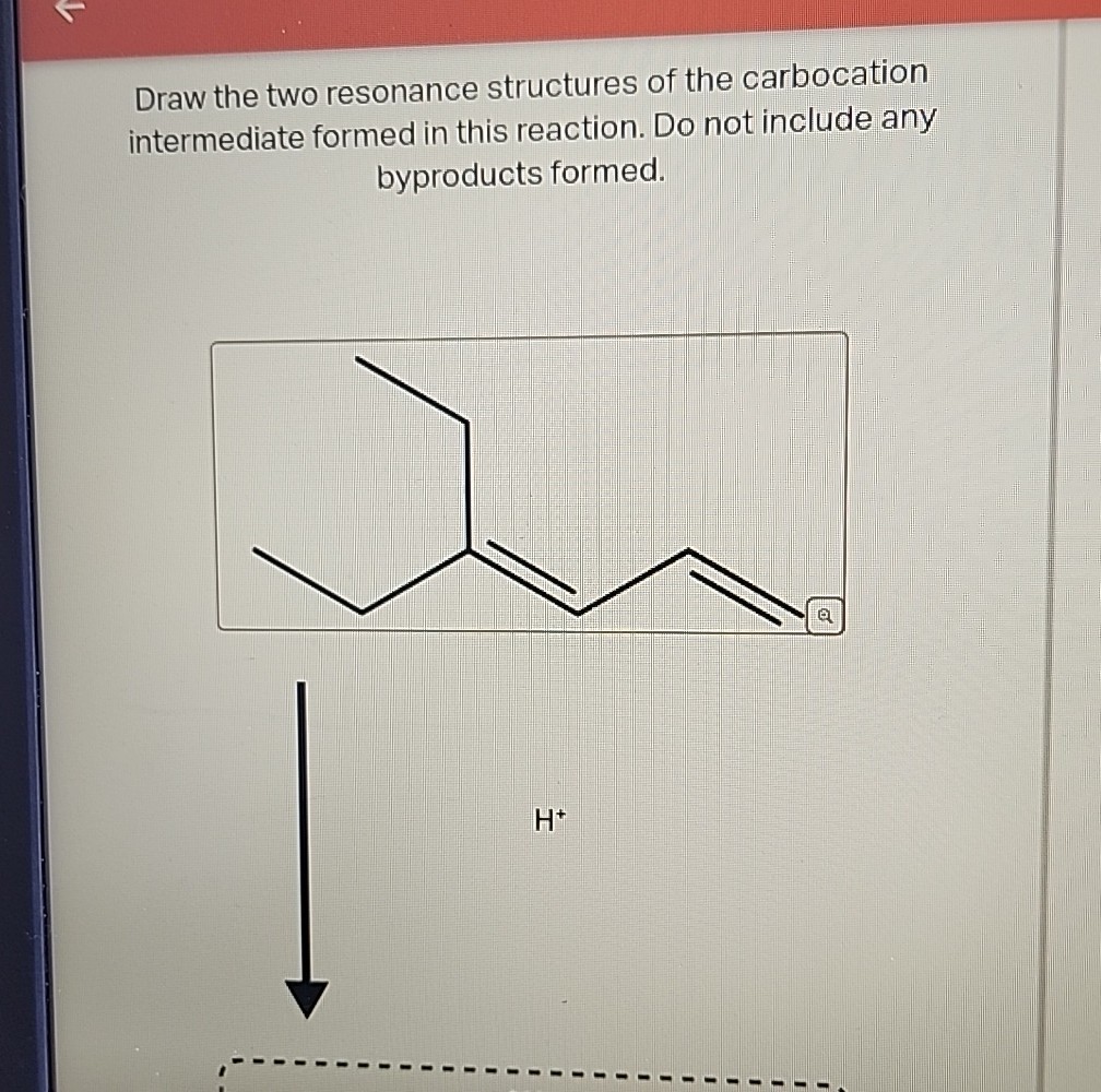 Draw the two resonance structures of the carbocation intermediate formed in this reaction. Do ...