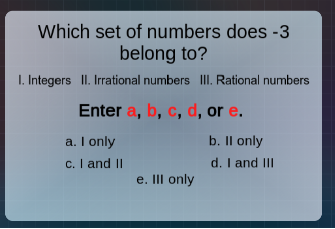 SOLVED: Which set of numbers does -3 belong to? I. Integers II ...