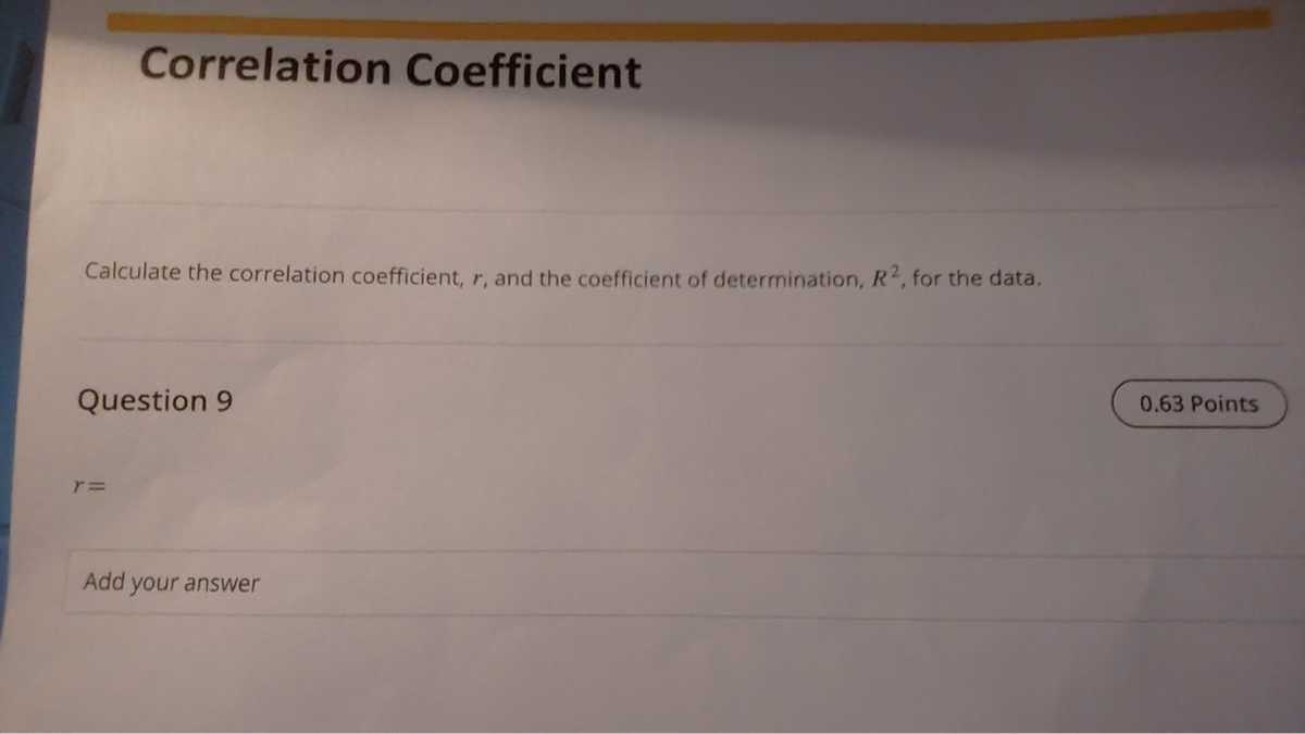 Correlation Coefficient Calculate the correlation coefficient, r, and ... Correlation Coefficient Calculate the correlation coefficient, r, and ...