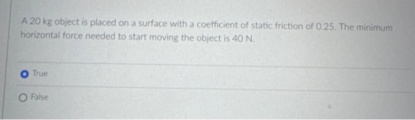 A 20 kg object is placed on a surface with a coefficient of static ...