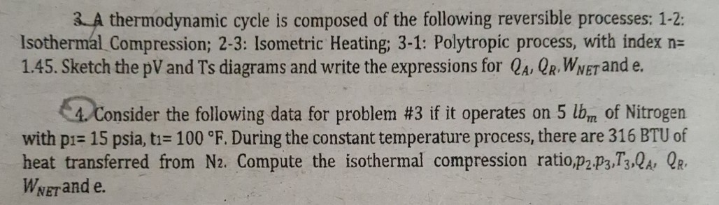 3. A thermodynamic cycle is composed of the following reversible ...