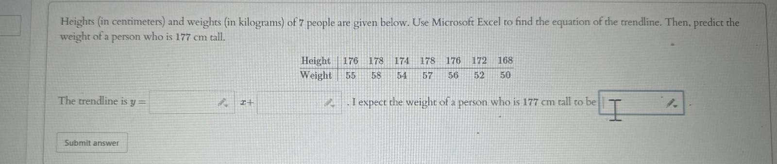 heights in centimeters and weights in kilograms of 7 people are given ...