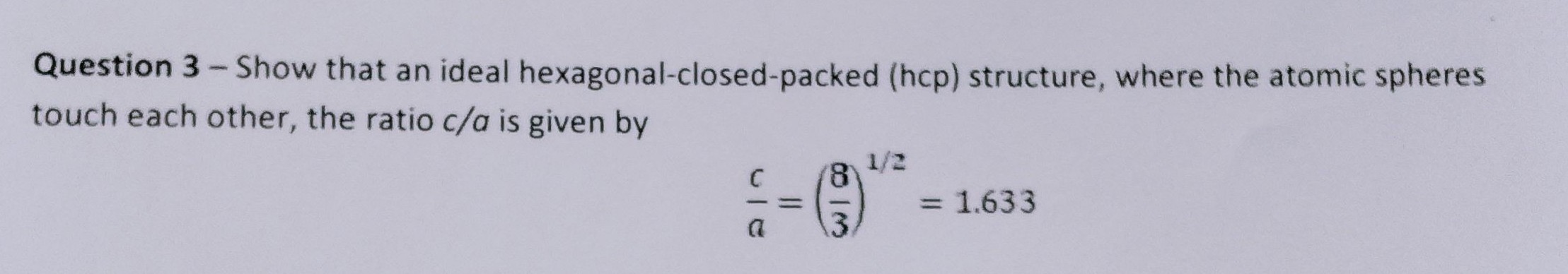 Question 3 Show That An Ideal Hexagonal Closed Packed Hcp Structure