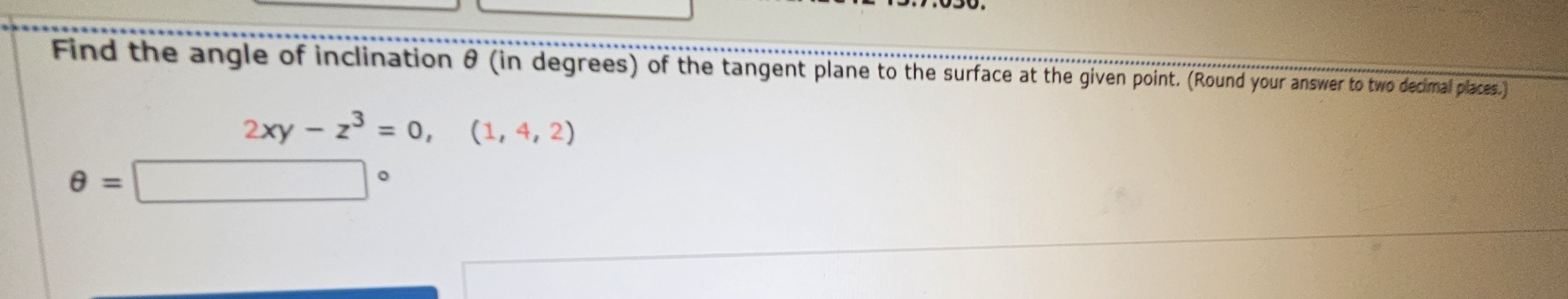 Find the angle of inclination θ (in degrees) of the tangent plane to ...