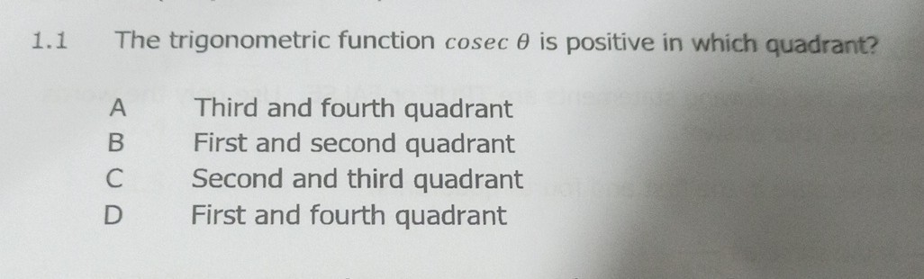 1.1 The trigonometric function cosecθ is positive in which quadrant? A ...