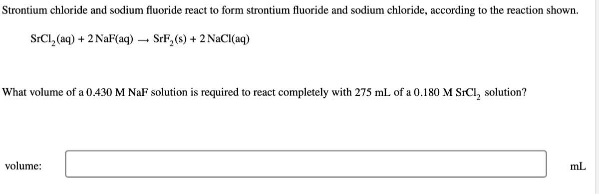strontium chloride and sodium fluoride react to form strontium fluoride ...