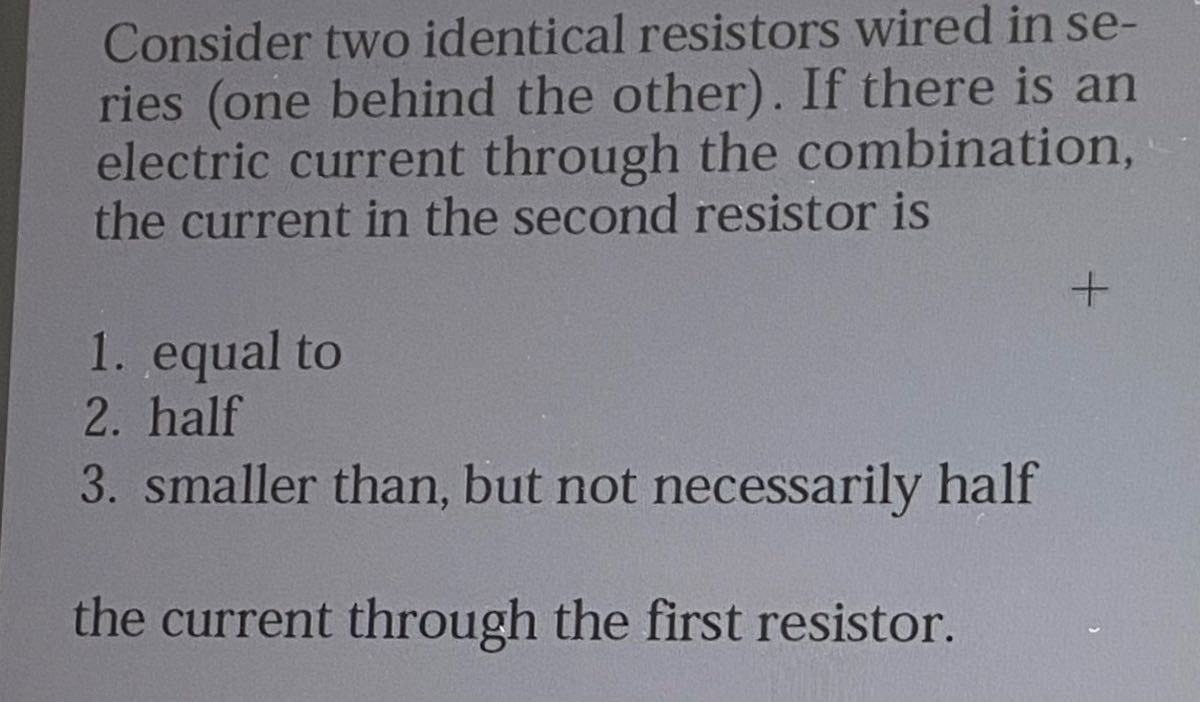consider two identical resistors wired in series one behind the other ...