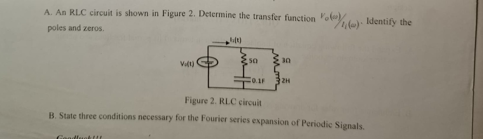 A. An RLC circuit is shown in Figure 2. Determine the transfer function ...