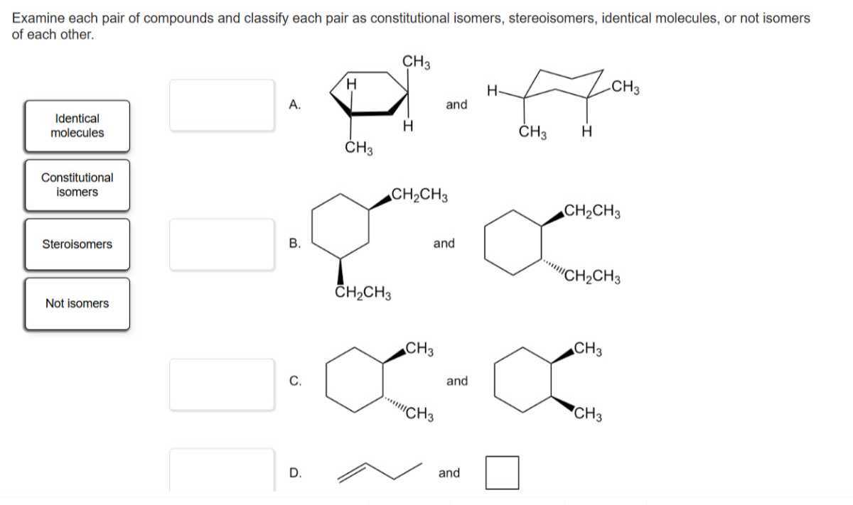 Examine each pair of compounds and classify each pair as constitutional isomers, stereoisomers ...