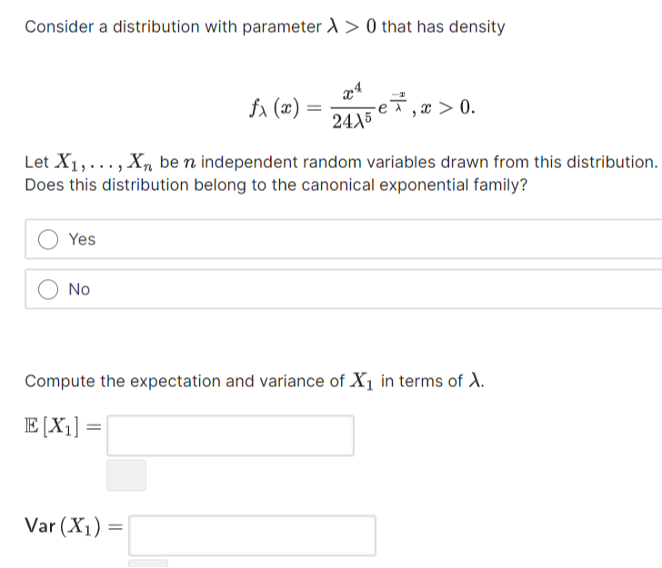 SOLVED: Consider a distribution with parameter λ>0 that has density fλ(x)=(x^4)/(24 λ^5) e^(-x ...