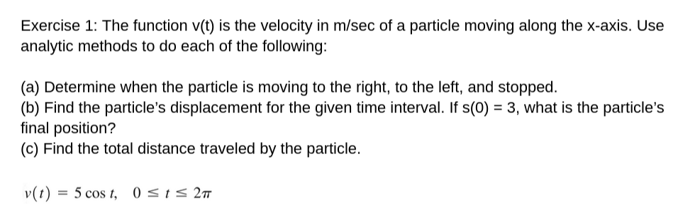 SOLVED: Exercise 1: The function v(t) is the velocity in m / sec of a particle moving along the ...