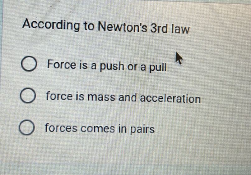 according to newtons 3rd law force is a push or a pull force is mass ...